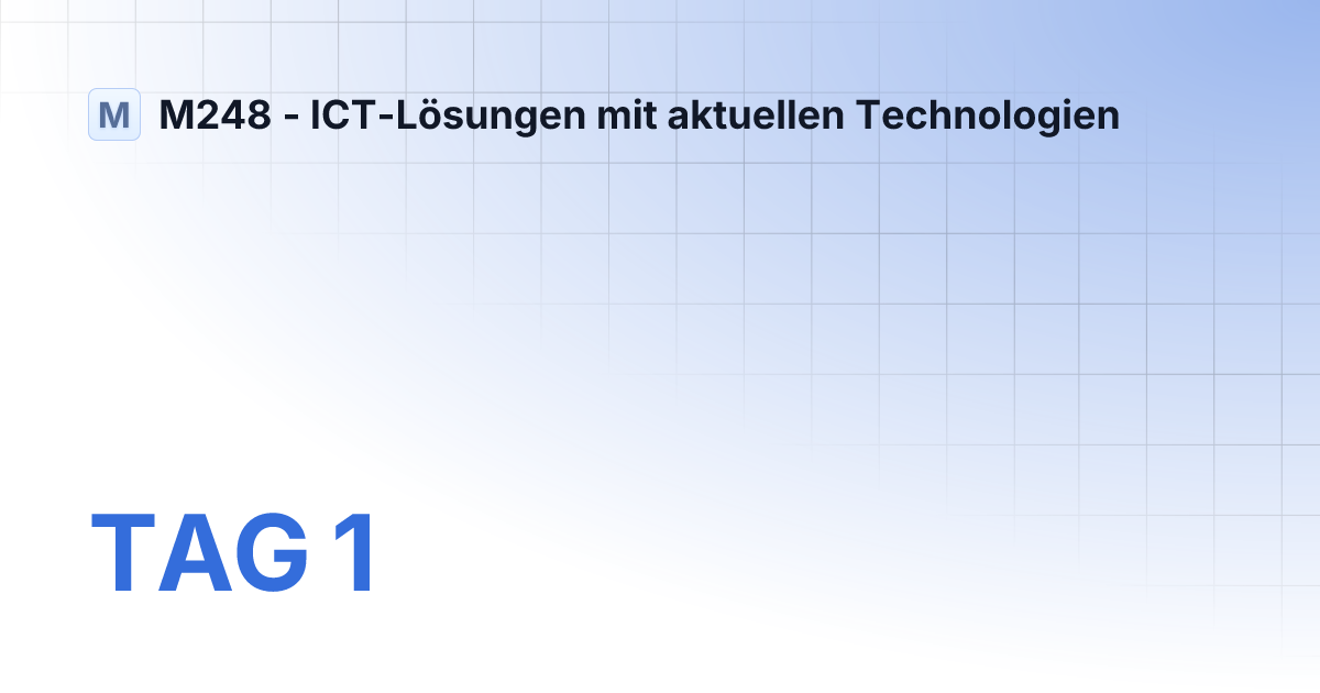 TAG 1 | M248 - ICT-Lösungen mit aktuellen Technologien