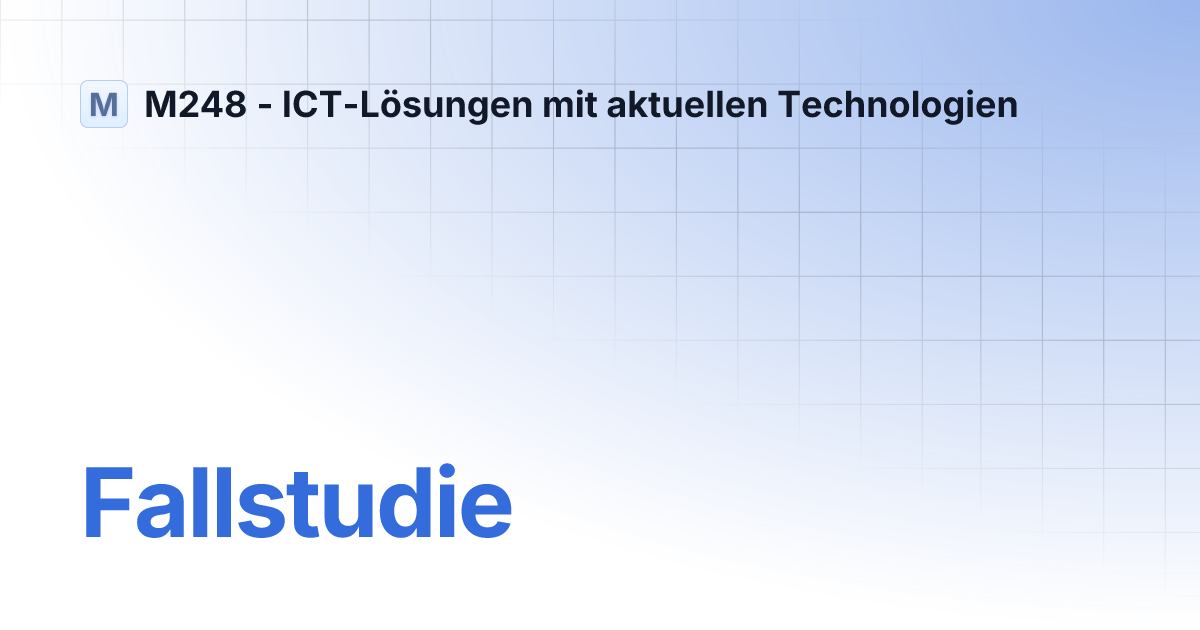 Fallstudie | M248 - ICT-Lösungen mit aktuellen Technologien